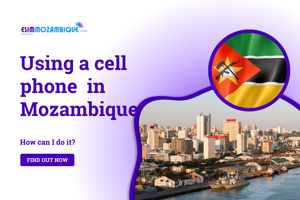 Using a cell phone in Mozambique - How can I do it?